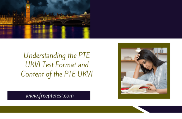 Understanding the PTE UKVI Test Format and Content of the...