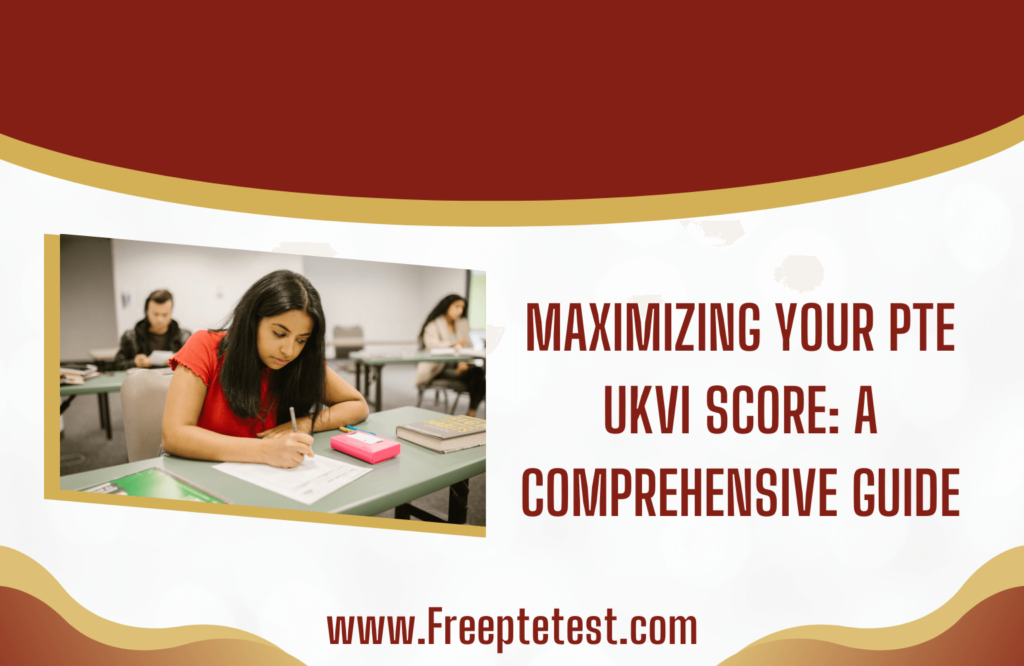 Maximizing Your PTE UKVI Score: A Comprehensive Guide - Free Pte Mock ... Maximizing Your PTE UKVI Score: A Comprehensive Guide - Free Pte Mock ...