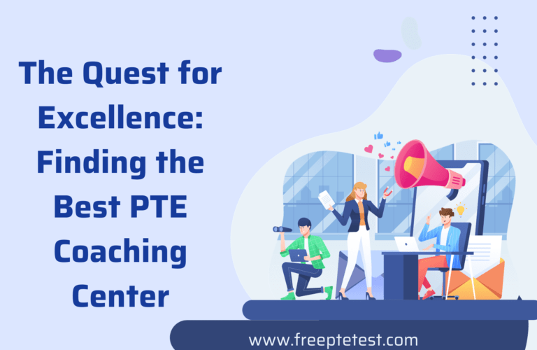 Finding the Best PTE Coaching Center - Free Pte Mock Practice Test Samples